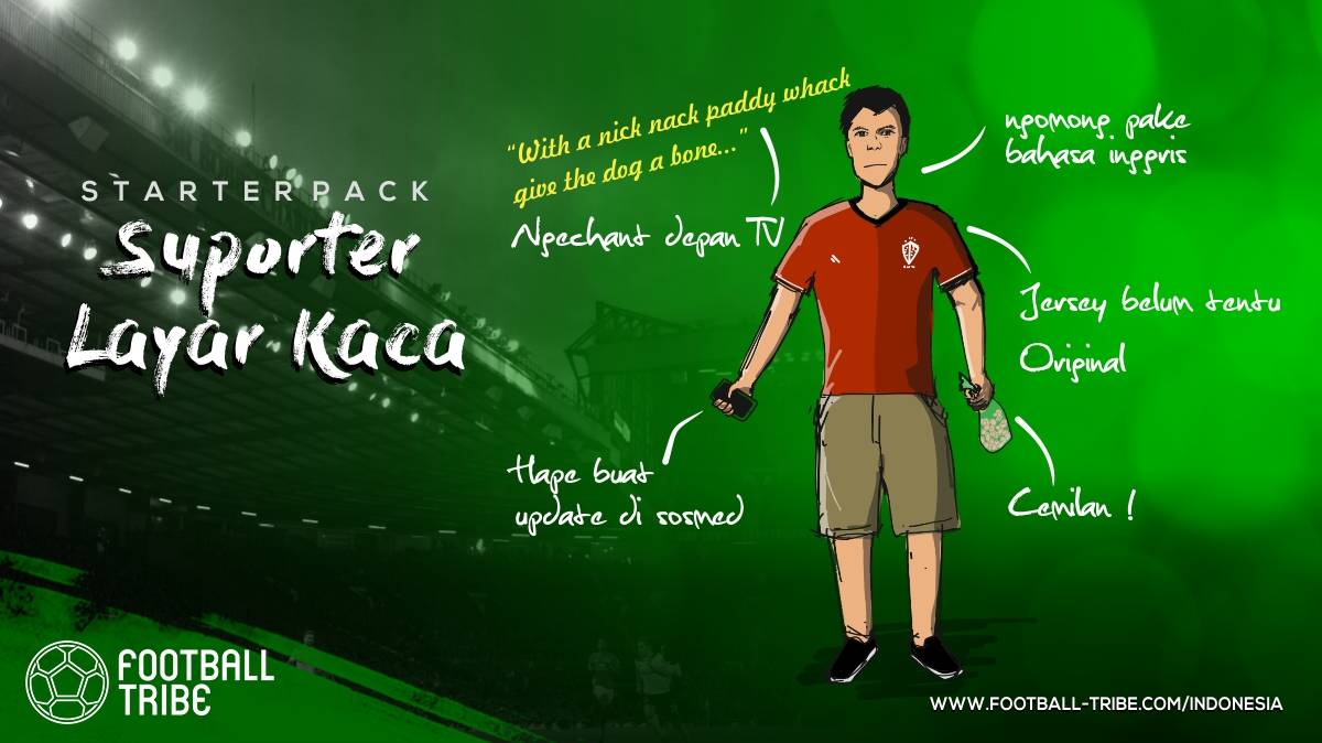 Kehidupan Suporter Layar Kaca dan Starter Pack yang Selalu Lekat dengan ...
